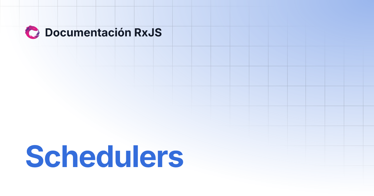 Schedulers | Documentación RxJS