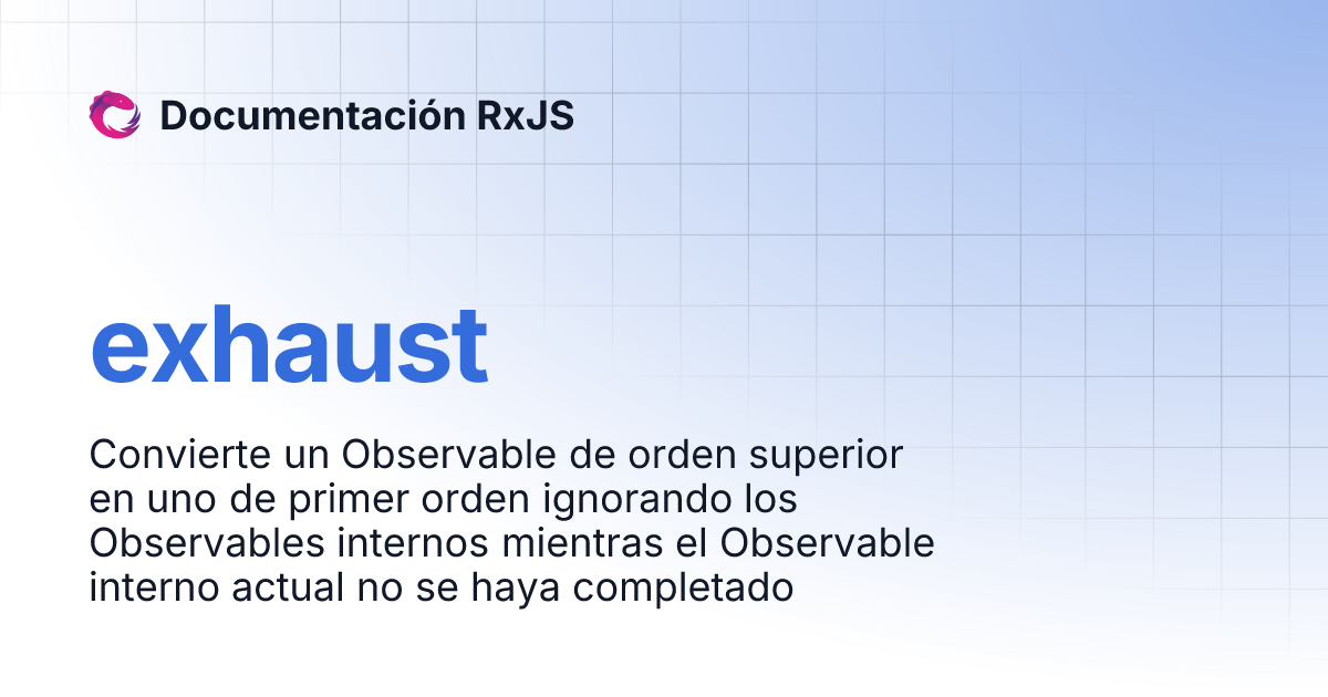 exhaust | Documentación RxJS