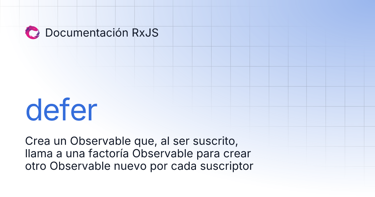 defer | Documentación RxJS