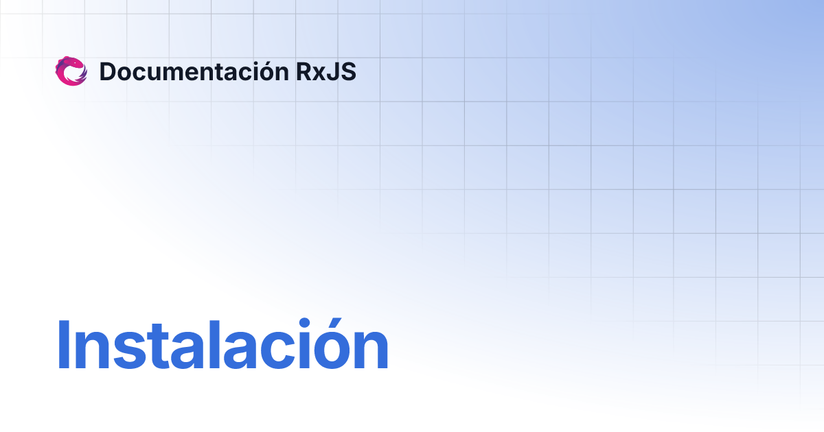Instalación | Documentación RxJS