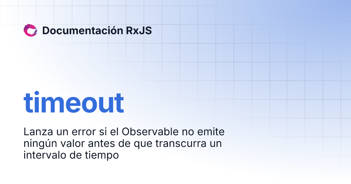 timeout | Documentación RxJS