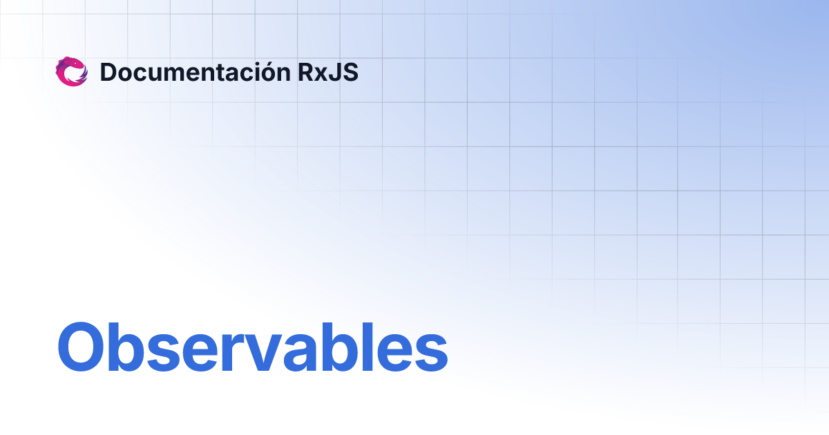 Observables | Documentación RxJS